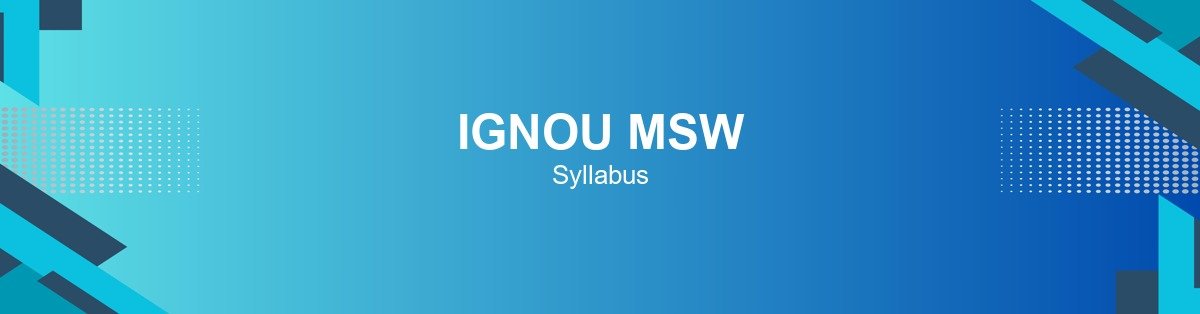 IGNOU MSW Syllabus 2026 – Detailed Course Structure, Subjects & Credits ...